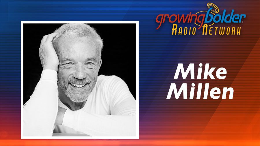Mike Millen | Growing Bolder®